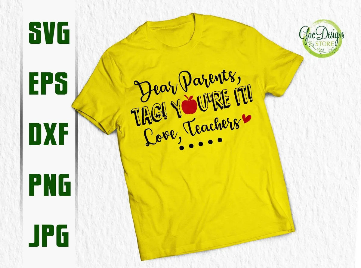 Dear Parents tag! You're it! love, teachers Svg, End of year svg ...