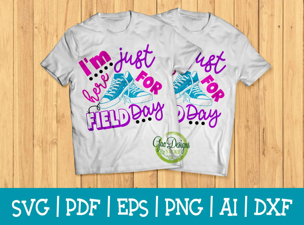 Field Day Svg, I'm Just Here For Field Day Cut File, School Sports Day ...
