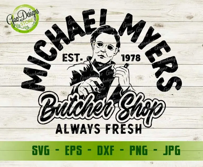 Michael Myers Butcher Shop SVG, Horror Halloween SVG - GaoDesigns Store Michael Myers Butcher Shop SVG, Horror Halloween SVG - GaoDesigns Store