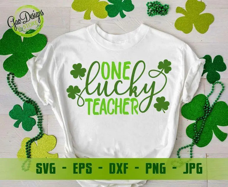 One Lucky Teacher Svg, St. Patrick's Day Svg, St. Patrick's Day Teacher ...