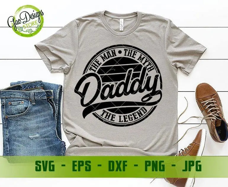 Daddy Svg, The Man The Myth The Legend Fathers Day SVG, Fathers' day ...