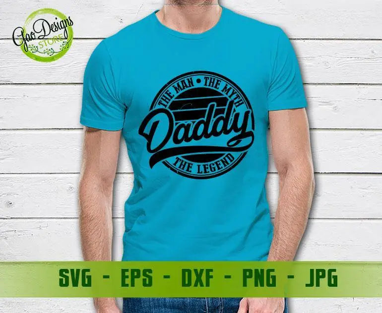Daddy Svg, The Man The Myth The Legend Fathers Day SVG, Fathers' day ...
