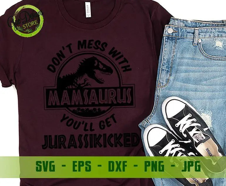 Don't Mess With Mamasaurus SVG DXF JPEG Pdf Cut file Cricut Silhouette ...
