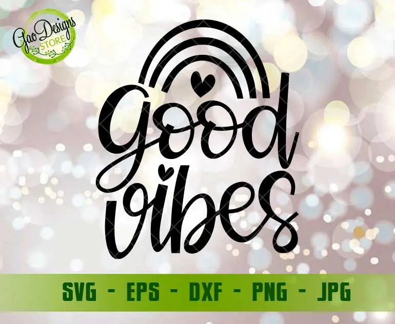 Good Vibes SVG Rainbow SVG Motivational Svg Positive Svg file for ...