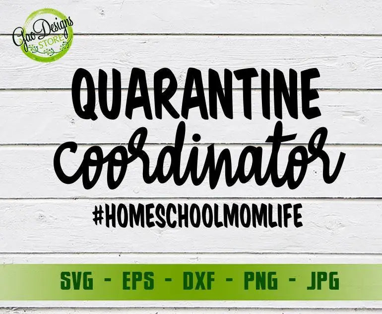 Quarantine Coordinator Home School Mom Life SVG Cutting file, social ...