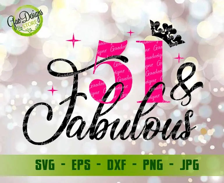 51 and Fabulous Svg 51th Birthday Shirt 51th Birthday Gifts for Women ...