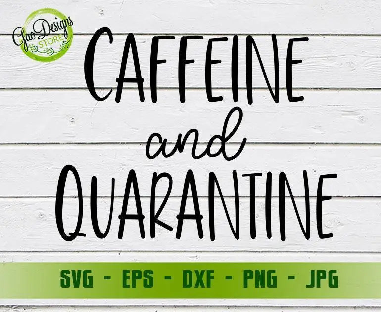 Caffeine and Quarantine SVG Digital Cut File SVG, Anti-Social Svg ...