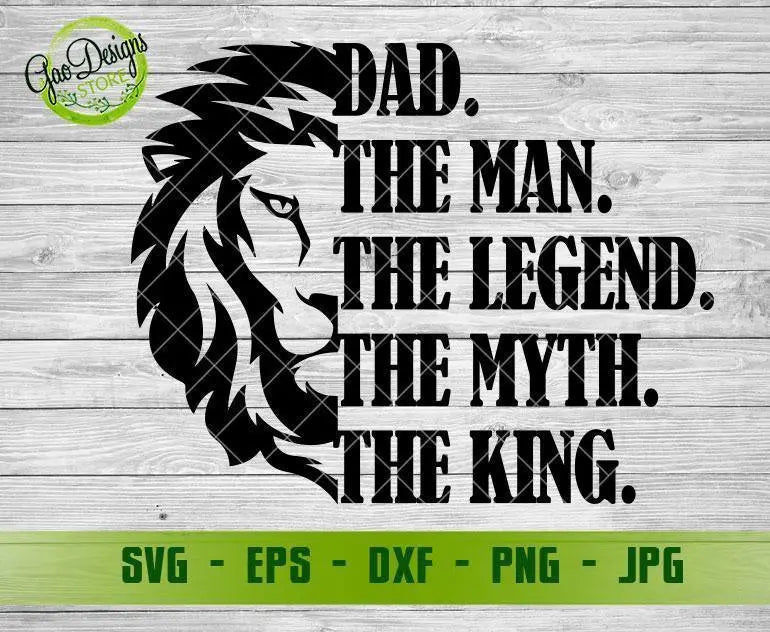 DAD The Man The Myth The Legend svg, Lion dad svg Father's Day SVG ...