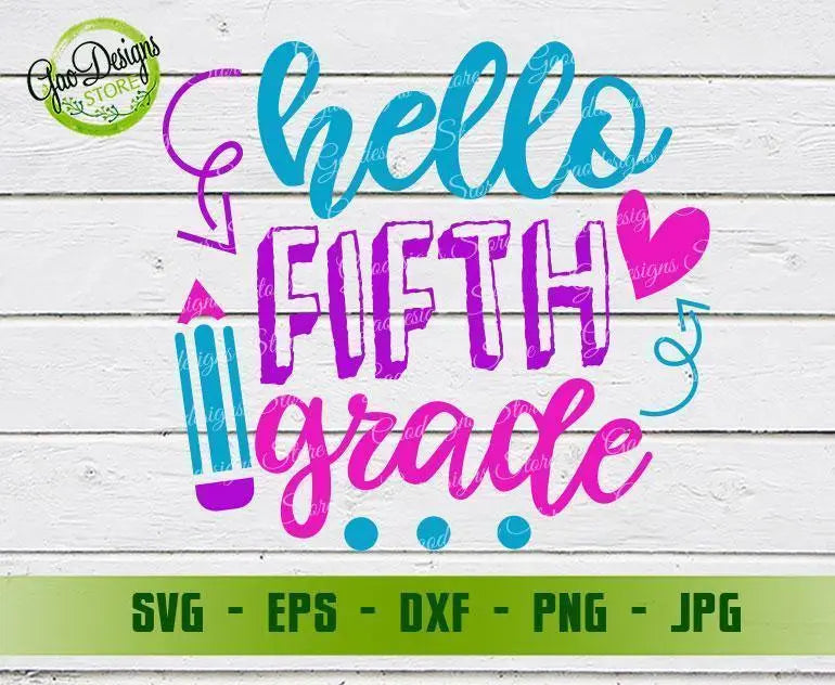 Hello fifth grade svg cut file, 5th grade shirt, 5th day of school ...