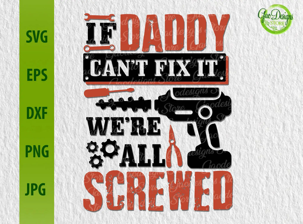 If daddy can't fix it we're all screwed SVG, daddy svg, if daddy can't ...