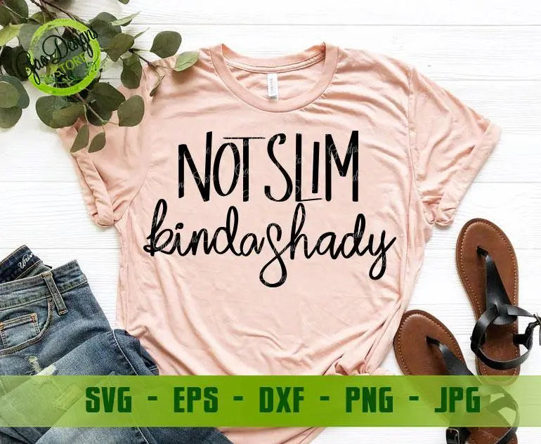Not slim kinda shady svg files for cricut, funny svg designs cricut svg ...