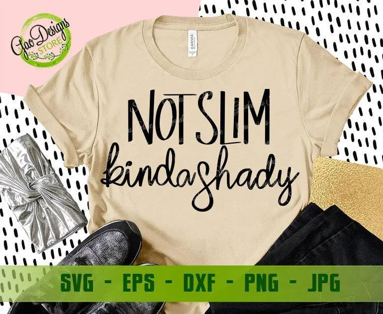 Not slim kinda shady svg files for cricut, funny svg designs cricut svg ...