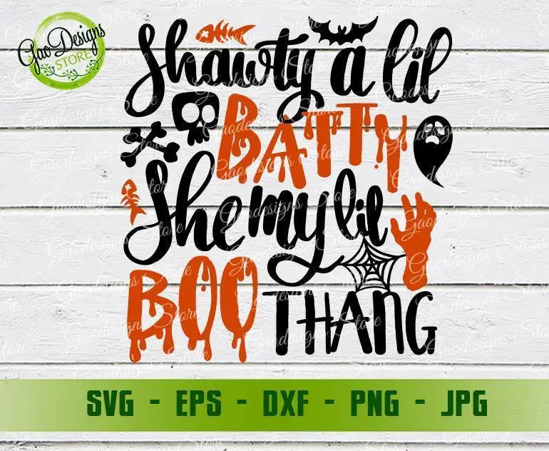 Shawty a lil BATTY, she my lil BOO thang svg cute file for cricut ...