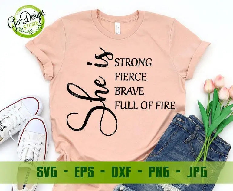 She Is Fierce Strong Brave Full of Fire svg, Girl Power tshirt svg ...