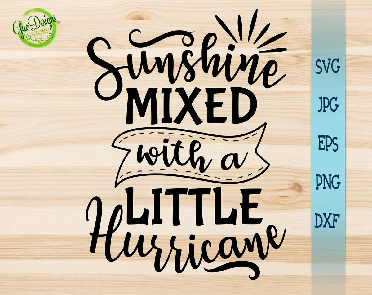 Sunshine mixed with a little hurricane svg Sunshine quotes Svg File for ...