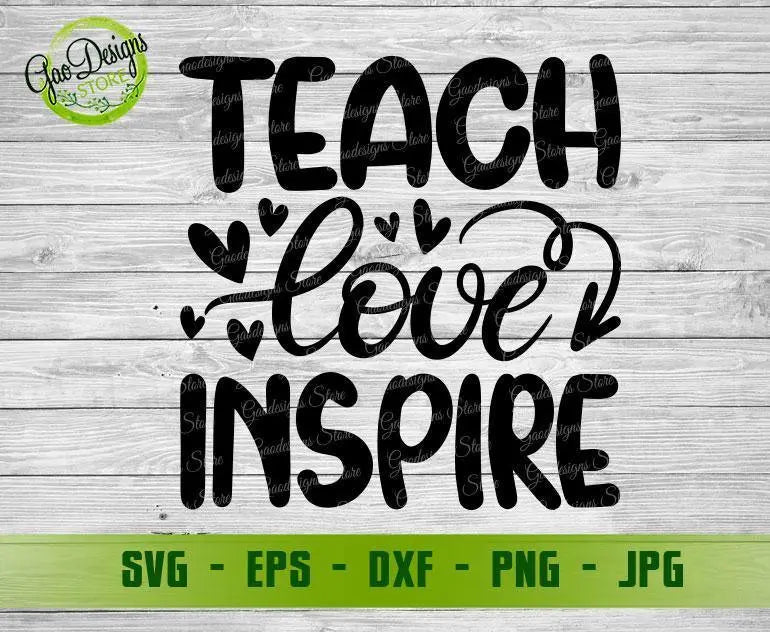 Teach Love Inspire svg, Teacher svg, Teacher Appreciation svg, Teacher ...