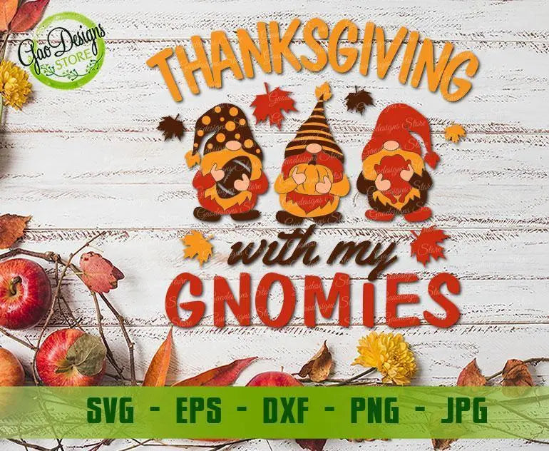Thanksgiving with my gnomies svg Thankful Gnomes Svg, Happy ...